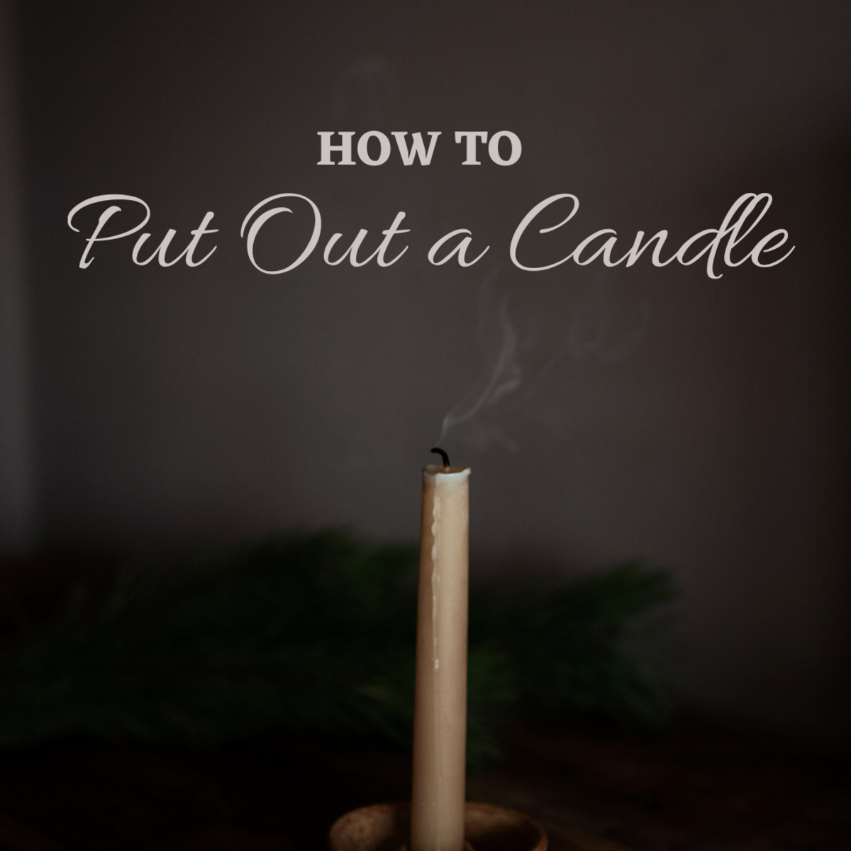How to Extinguish a Candle - Dengarden