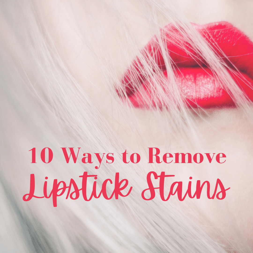 Lipstick Stain Removal: How to Get Lipstick Out of Clothes - Dengarden
